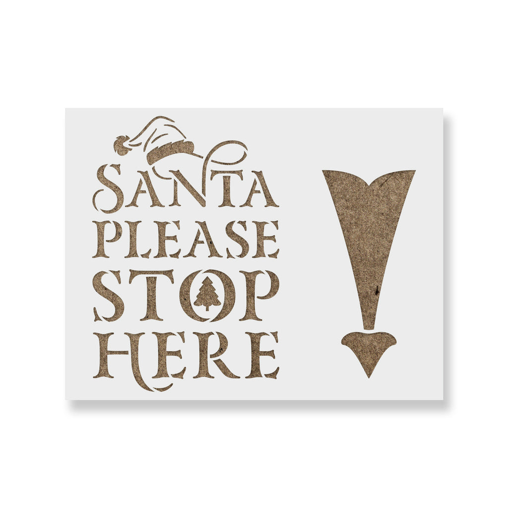 Santa Please Stop Here Stencil for Crafting & DIY