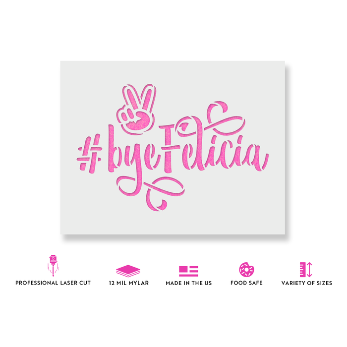 Bye Felicia Stencils - Stencil Revolution