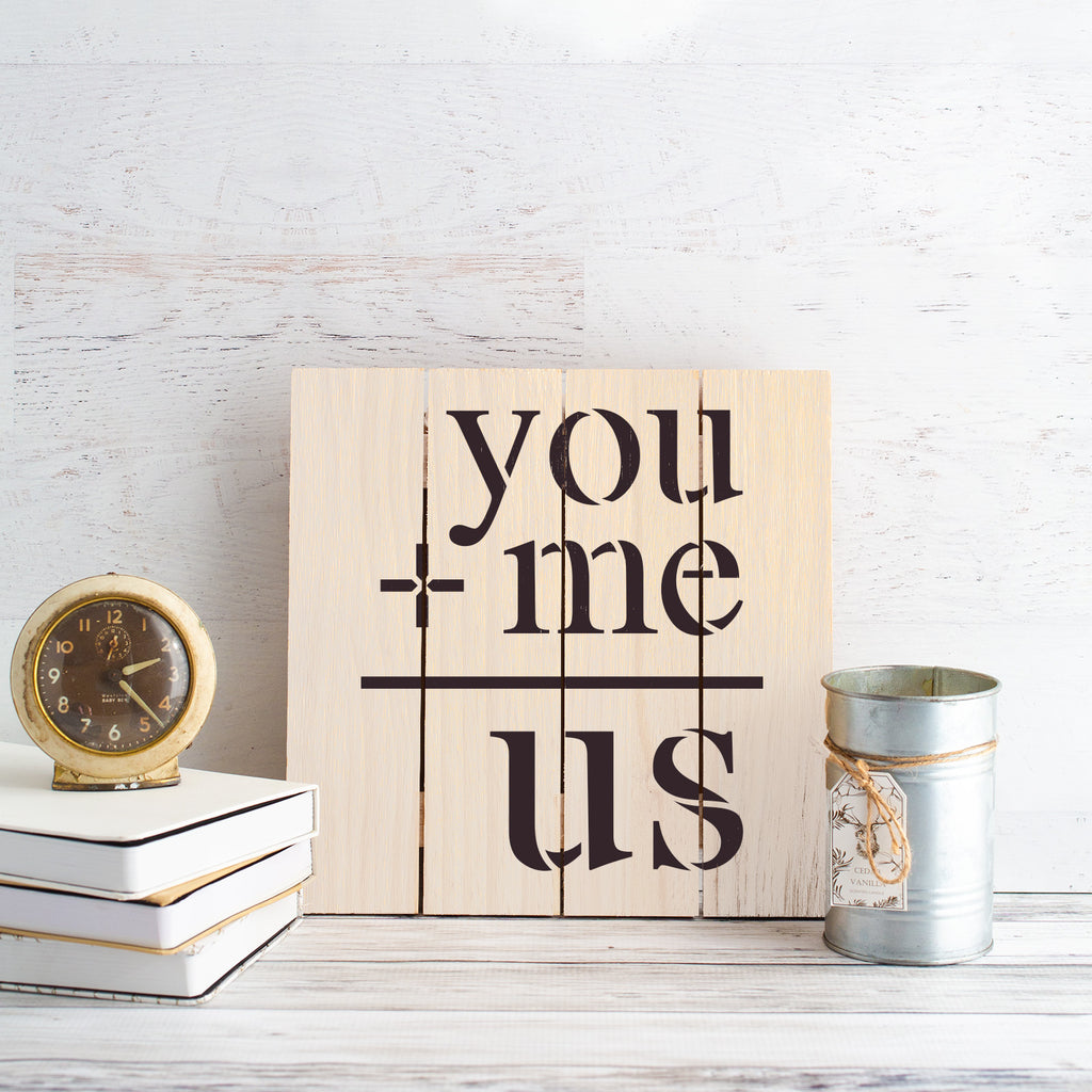 You Plus Me Equals Us Stencils - Stencil Revolution